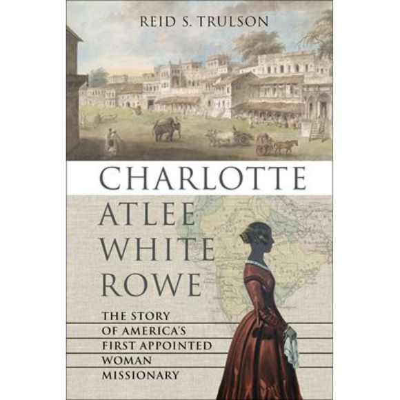 Reid S. Trulson | Other | Charlotte Atlee White Rowe The Story Of ...